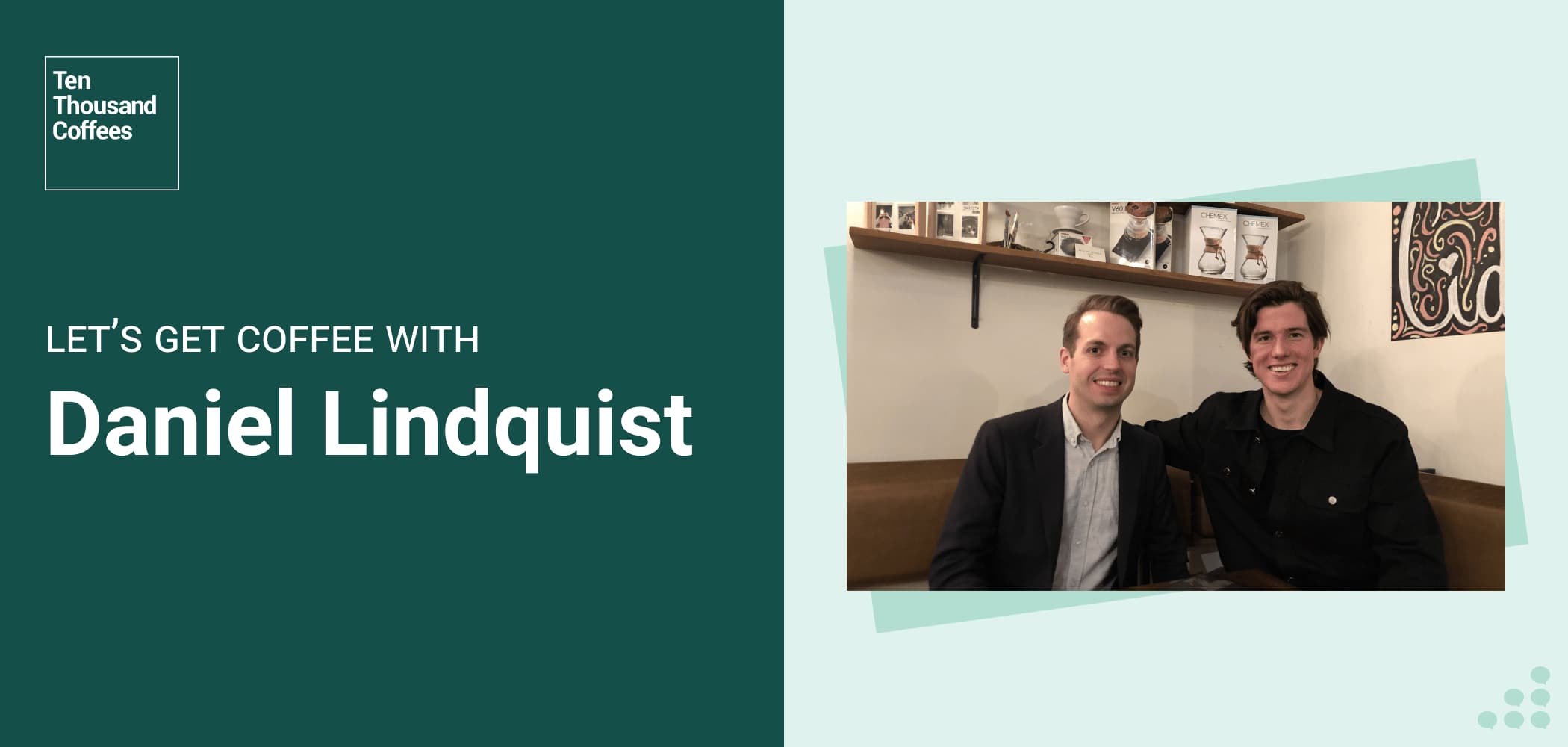 Let's Get Coffee with Daniel Lindquistv | 10KC Blog